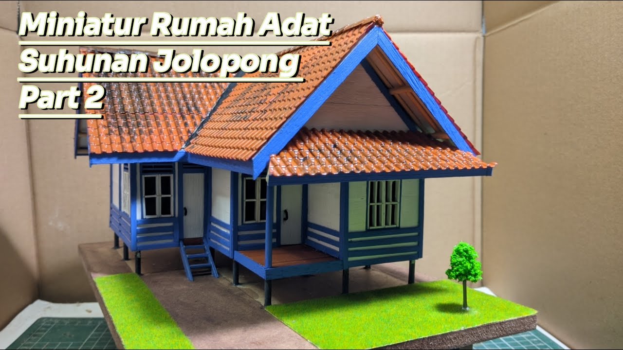 DIY. Belajar Membuat MINIATUR RUMAH RUMAH ADAT SUNDA SUHUNAN JOLOPONG ...