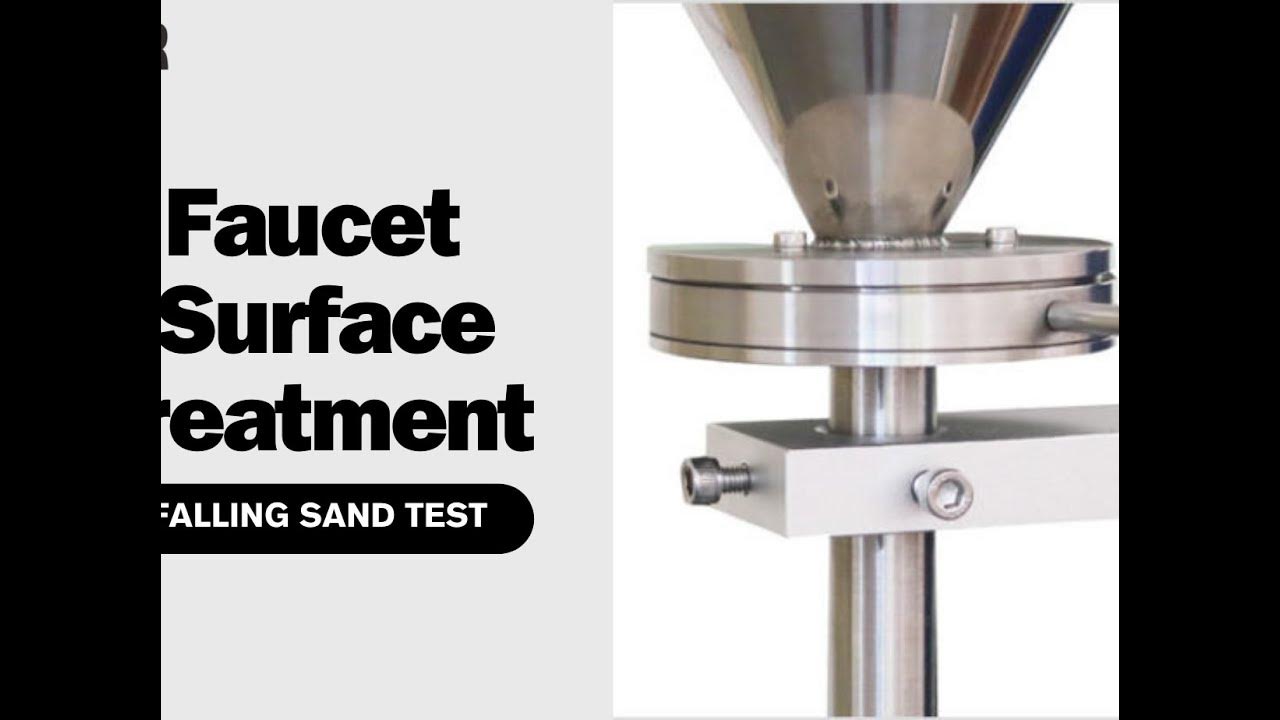 FALLING SAND TEST FOR FAUCET SURFACE TREATMENT - YouTube