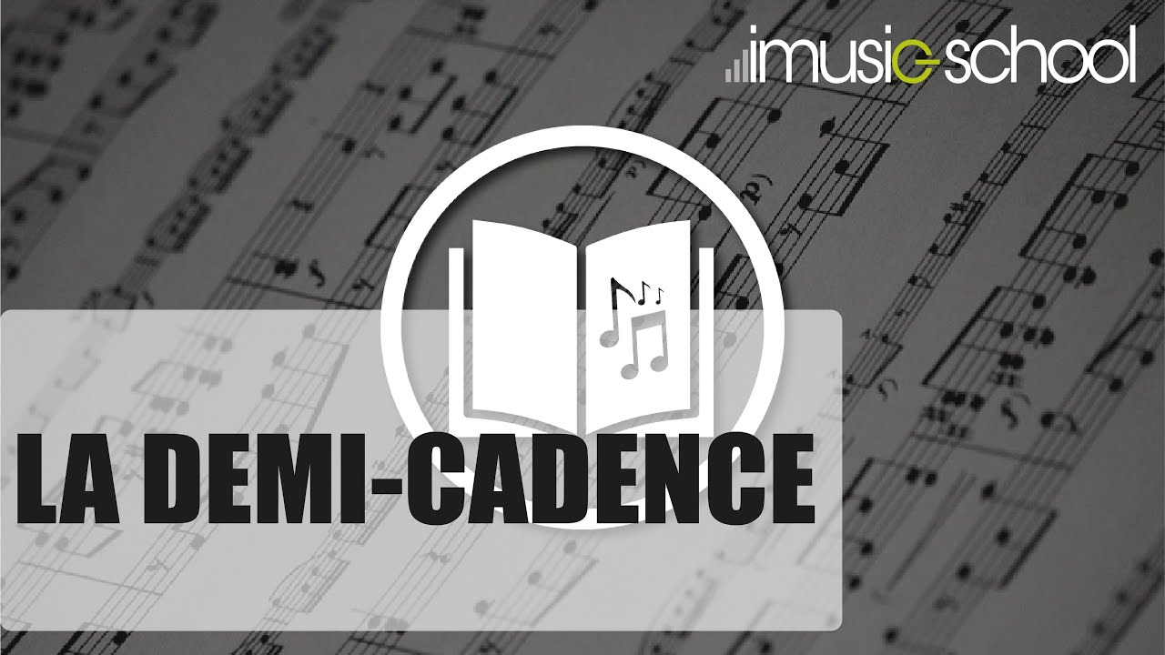 🎶 LA DEMI-CADENCE : LEXIQUE MUSICAL sur le blog d’imusic-school - YouTube