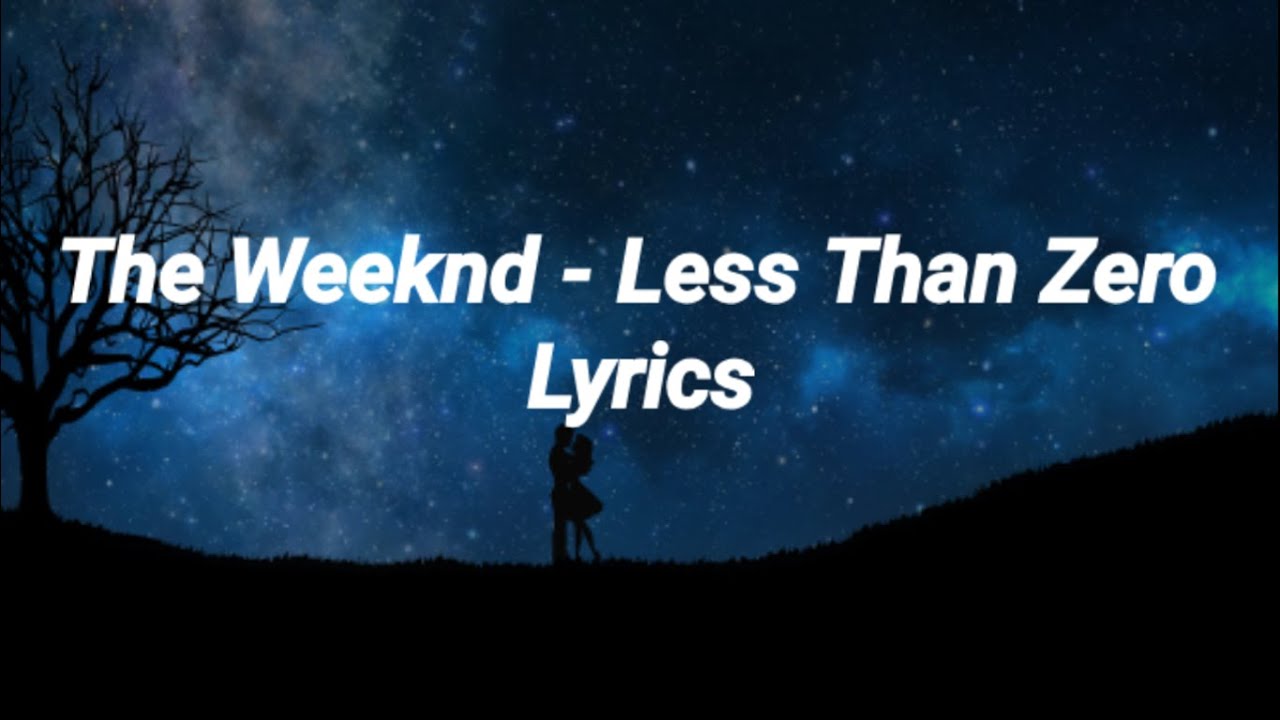 The Weeknd - Less Than Zero (Official Lyrics Video) - YouTube