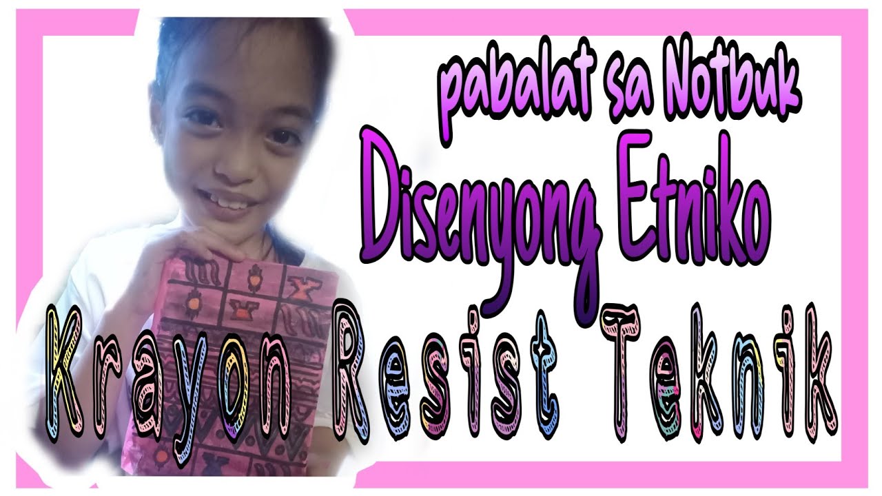 CRAYON RESIST TECHNIQUE DISENYONG ETNIKO | PABALAT SA NOTEBOOK | ANDREA ...
