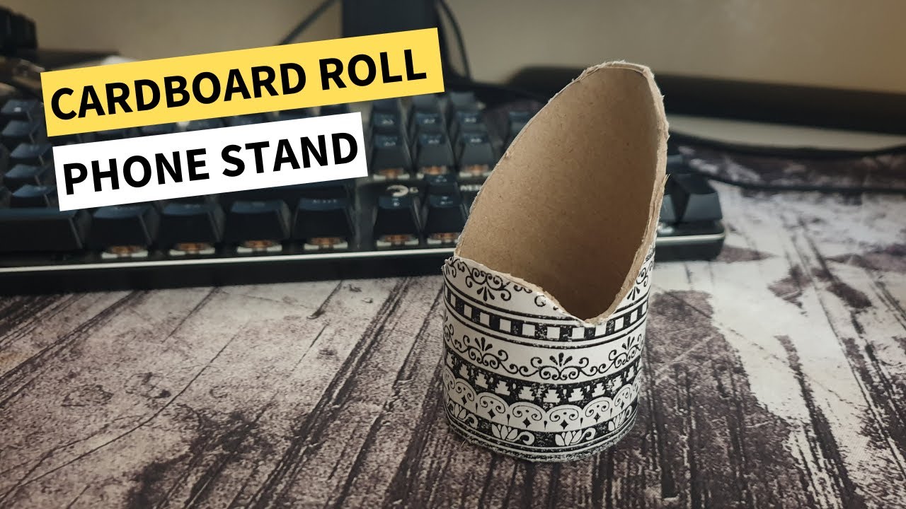 Cardboard Roll Phone Stand How to make a phone stand - DIY phone stand ...