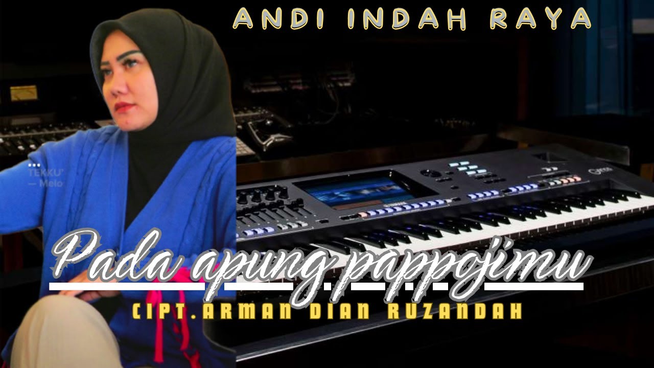 PADA APUNG PAPPOJIMU - ANDI INDAH RAYA - CIPT.ARMAN DIAN RUZANDAH - YouTube