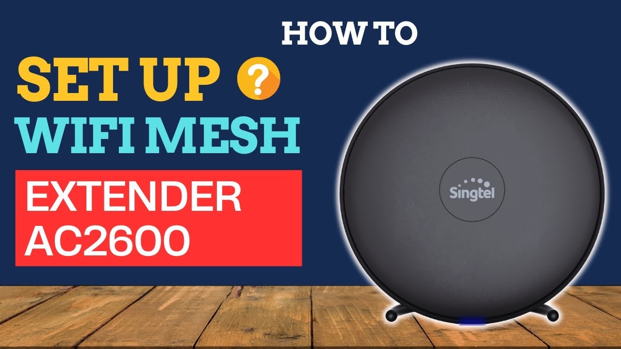 BOOST Your WiFi with Singtel AC2600 Mesh Extender Setup? - YouTube