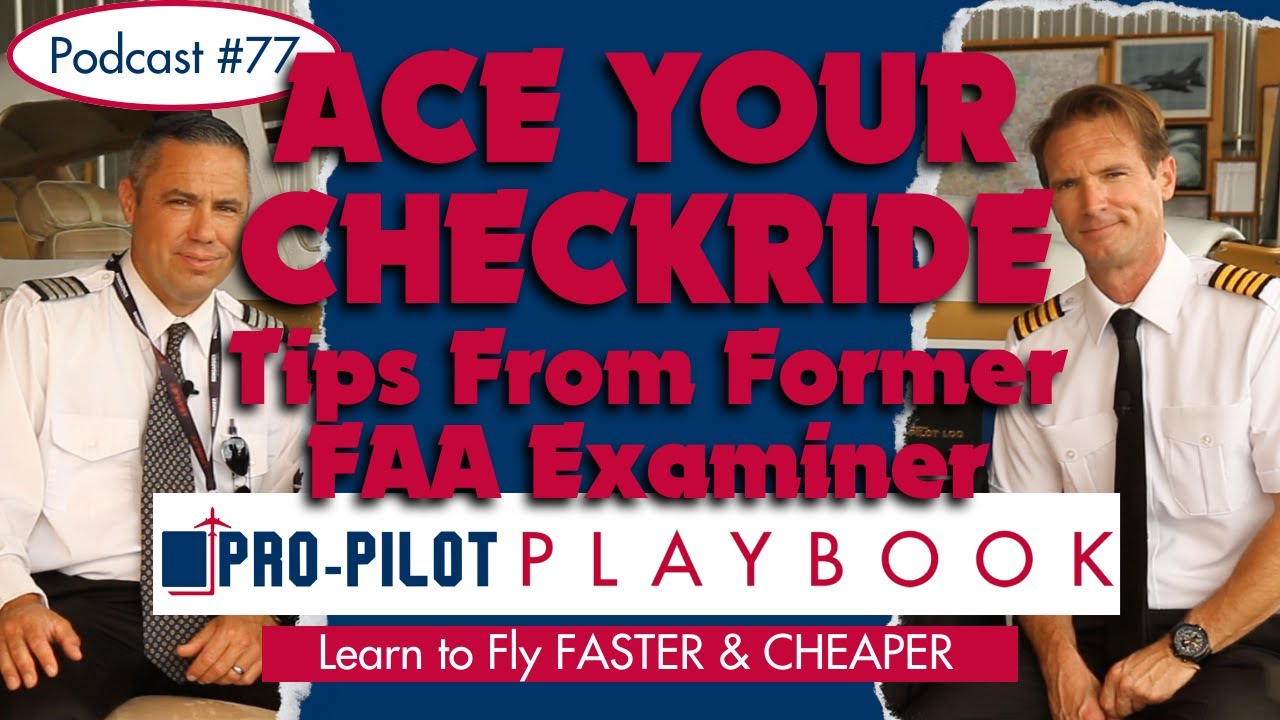 Learn How to Ace Your Checkride with Tips from Former FAA Examiner ...