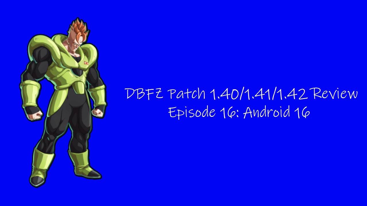 DBFZ Patch 1.40/1.41/1.42 Review: Android 16 - YouTube