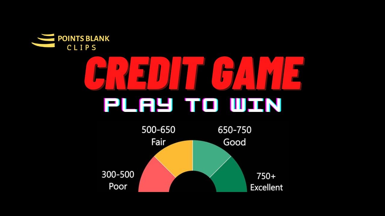 Understand The Credit Game! Play to WIN!! - YouTube