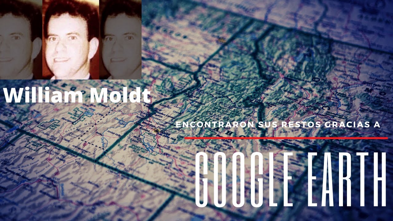 William Moldt: Google Earth permitió encontrar su cadáver luego de ...