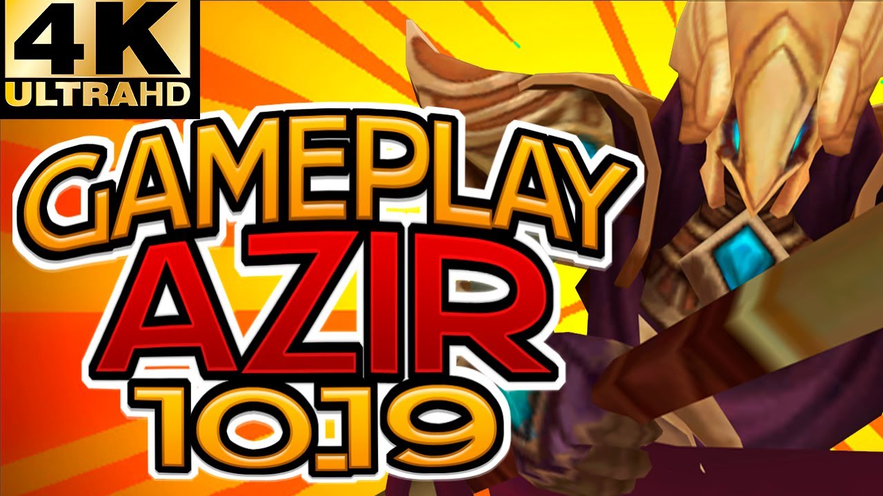 Gameplay 🐥 AZIR 🐥10.19 | Nerf? AZIR sigue IGUAL | Gameplay 4K 😱 League ...
