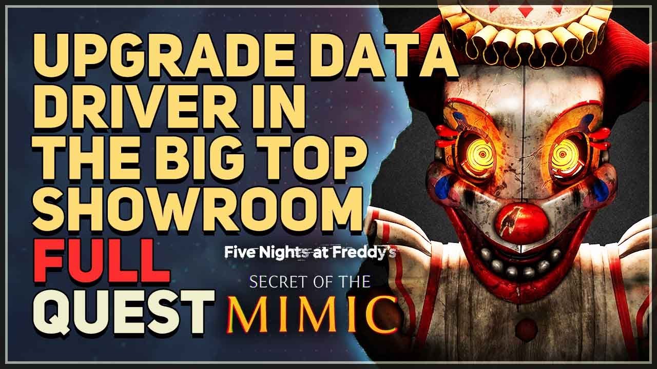 Upgrade Data Driver in the Big Top Showroom FNAF Secret of The Mimic - YouTube