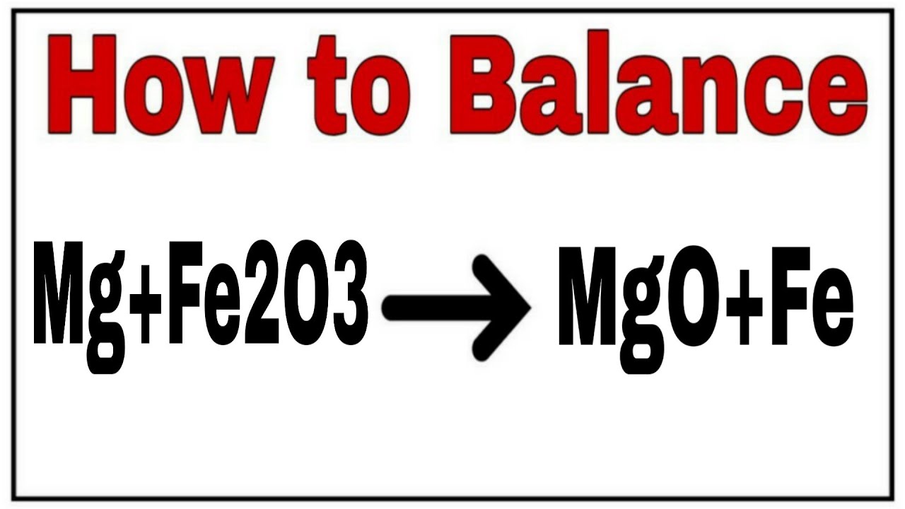 How to balance Mg+Fe2O3=MgO+Fe|Chemical equation Mg+Fe2O3=MgO+Fe|Mg ...