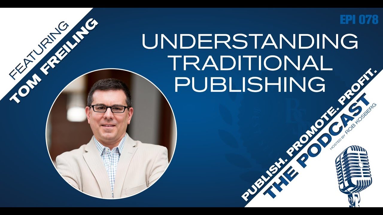 Understanding Traditional Publishing with Tom Freiling - YouTube
