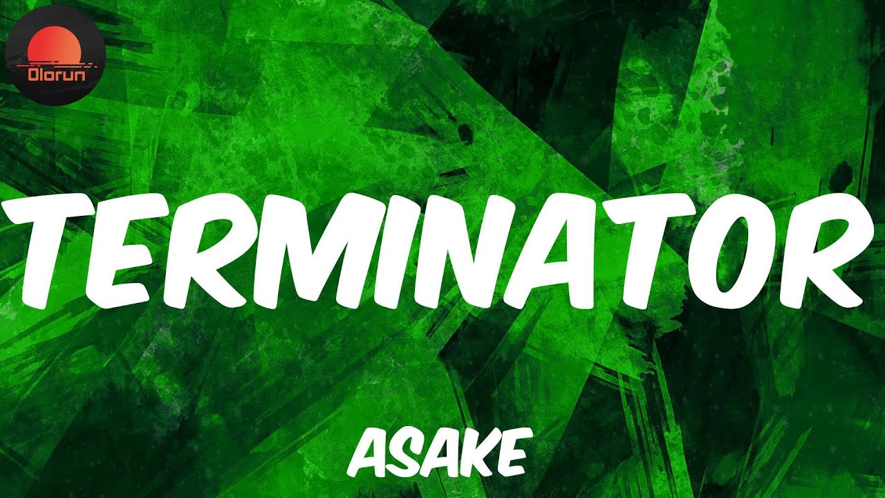 Terminator (Lyrics) - Asake 😡 - YouTube