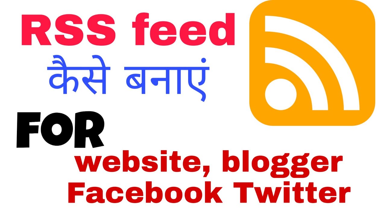 How to create RSS feed for any website, Blogger, Wordpress, Instagram ...