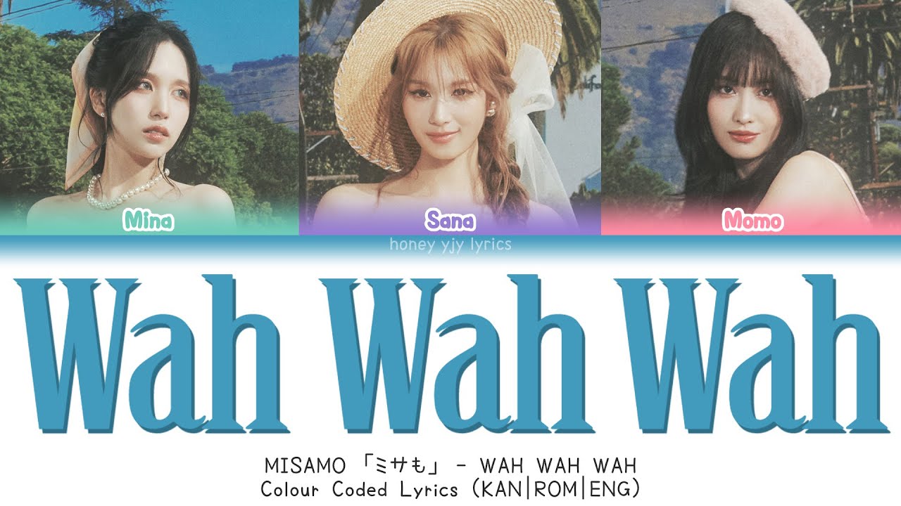 MISAMO 「ミサも」 - WAH WAH WAH | Color Coded Lyrics (KAN|ROM|ENG) - YouTube Music