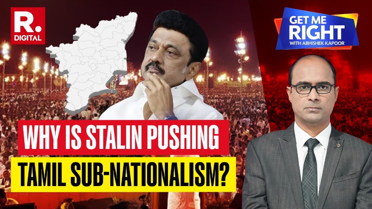 Is Stalin Pushing Tamil Sub-Nationalism? Get Me Right With Abhishek ...