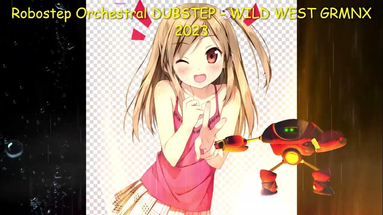 Robostep Orchestral DUBSTEP - WILD WEST GRMNX ️ 2023 ️ - YouTube