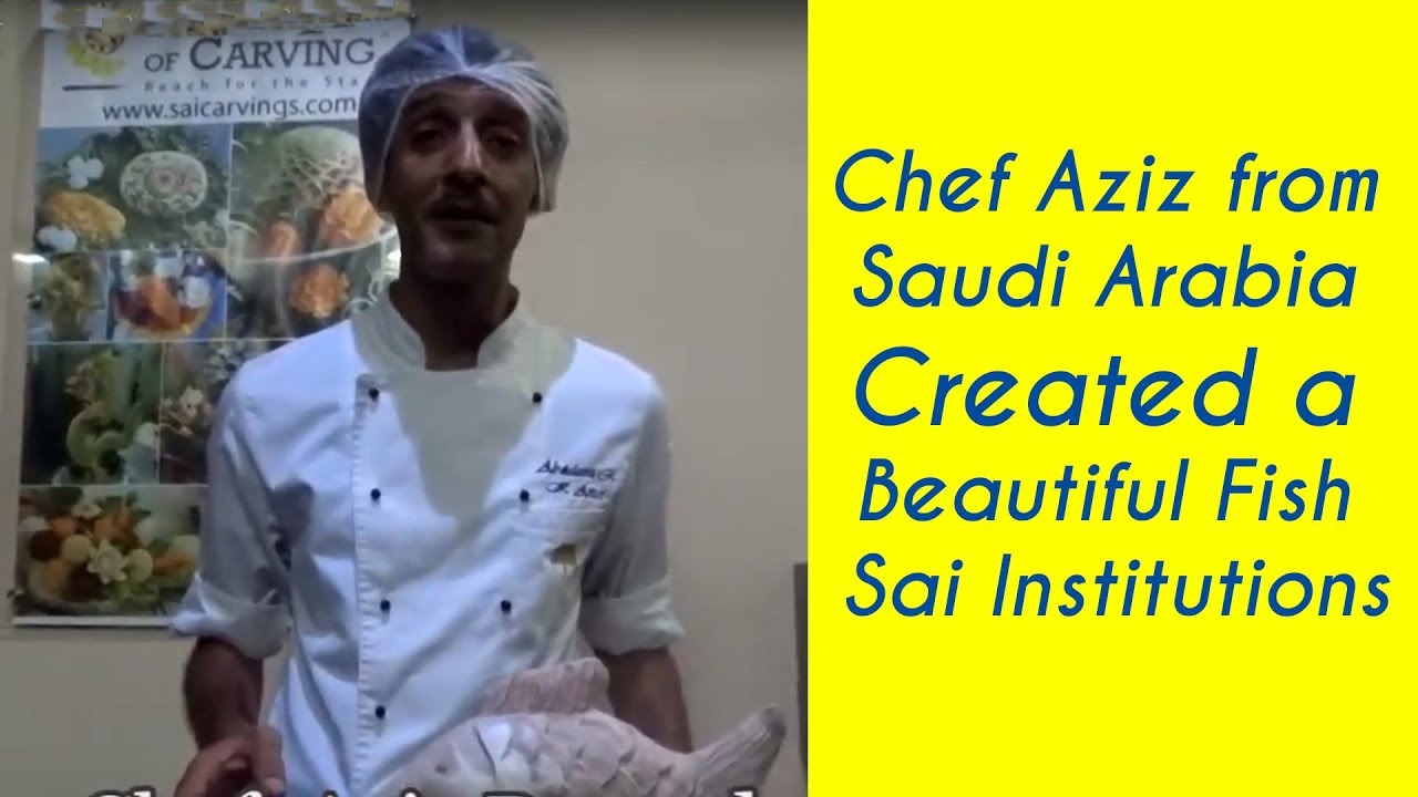 Chef Aziz from Saudi Arabia Created a Beautiful Fish | Sai Institutions ...