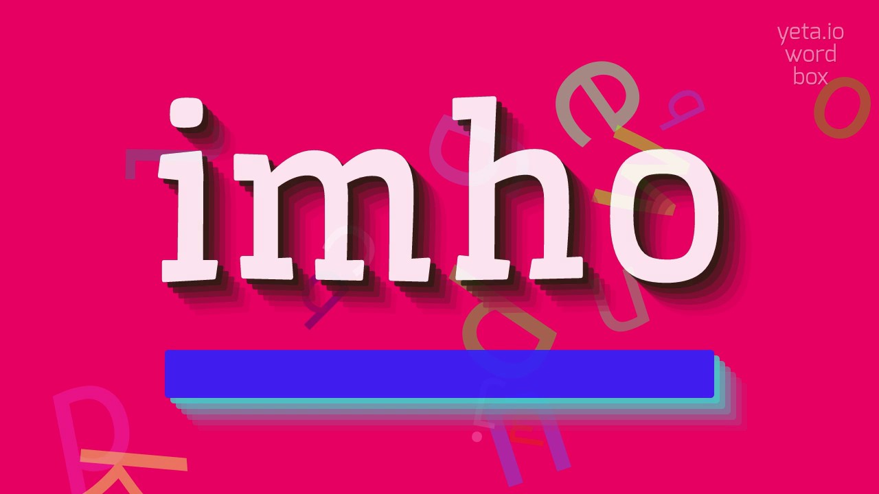 How to say "imho"! (High Quality Voices) - YouTube