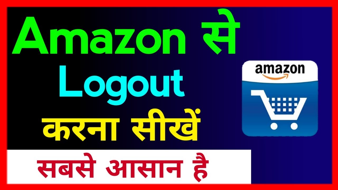 Amazon Account Logout Kaise Kare !! How To Sign Out Amazon Account From ...