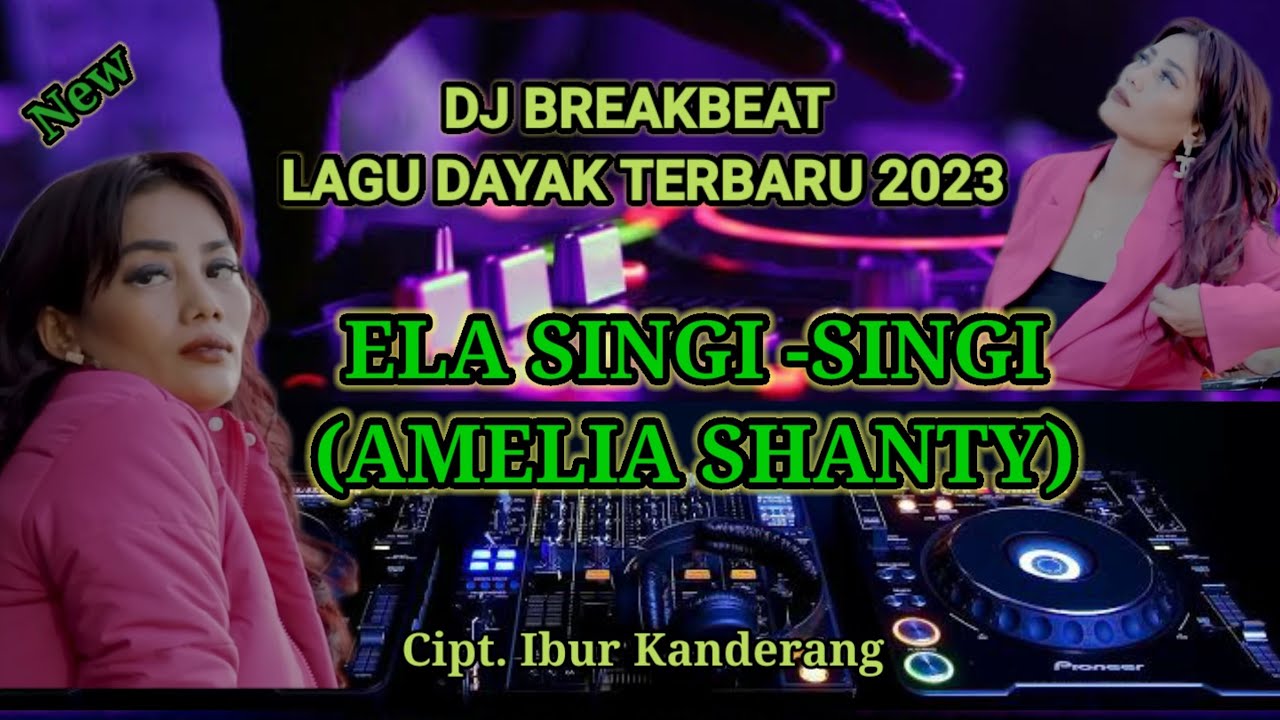 DJ Ela Singi - Singi - Cipt. Ibur Kanderang - DJ Lagu Dayak Terbaru 2023 - YouTube
