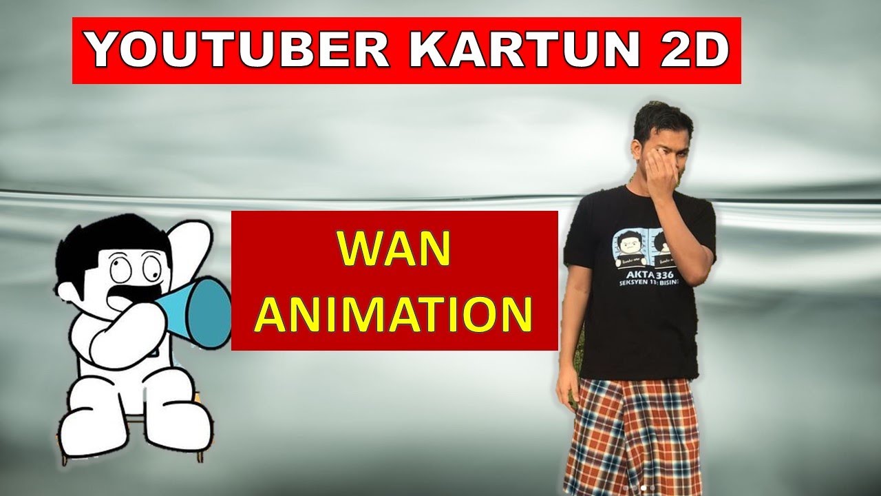 Wan Animation : YouTuber Animasi Makin meningkat - YouTube