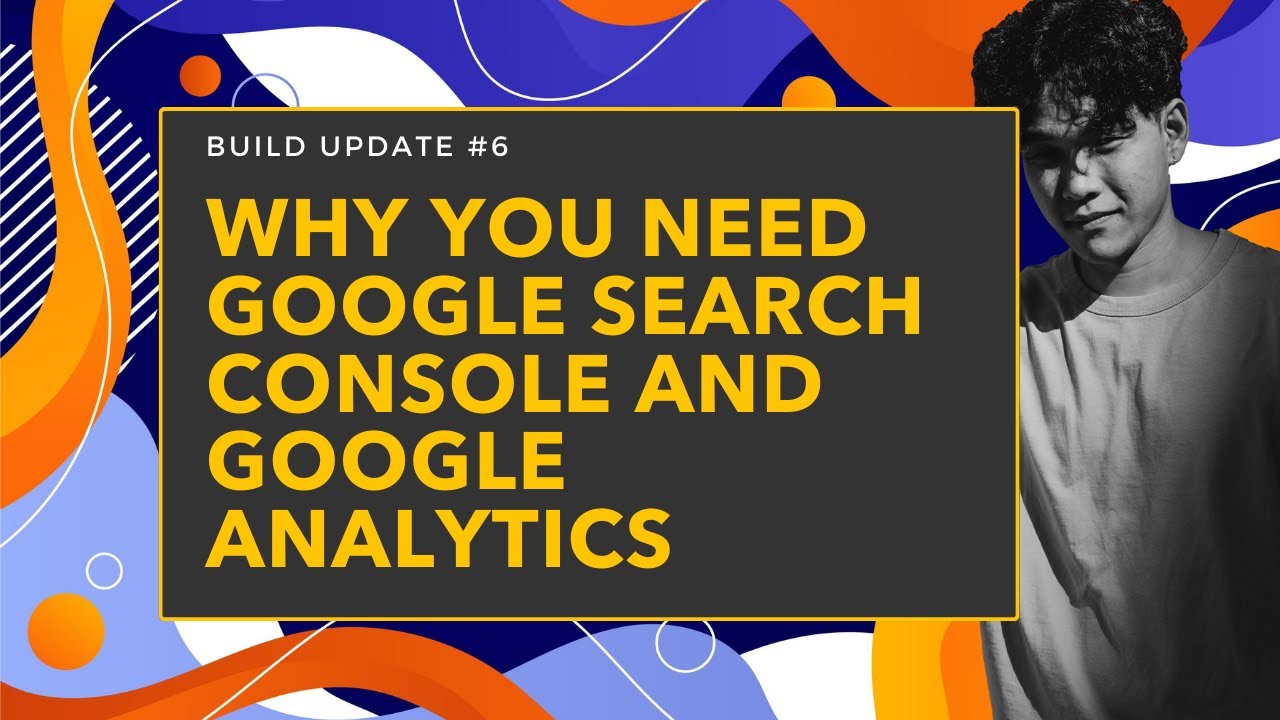 BUILD UPDATE #6 - WHY YOU NEED GOOGLE SEARCH CONSOLE AND GOOGLE ...