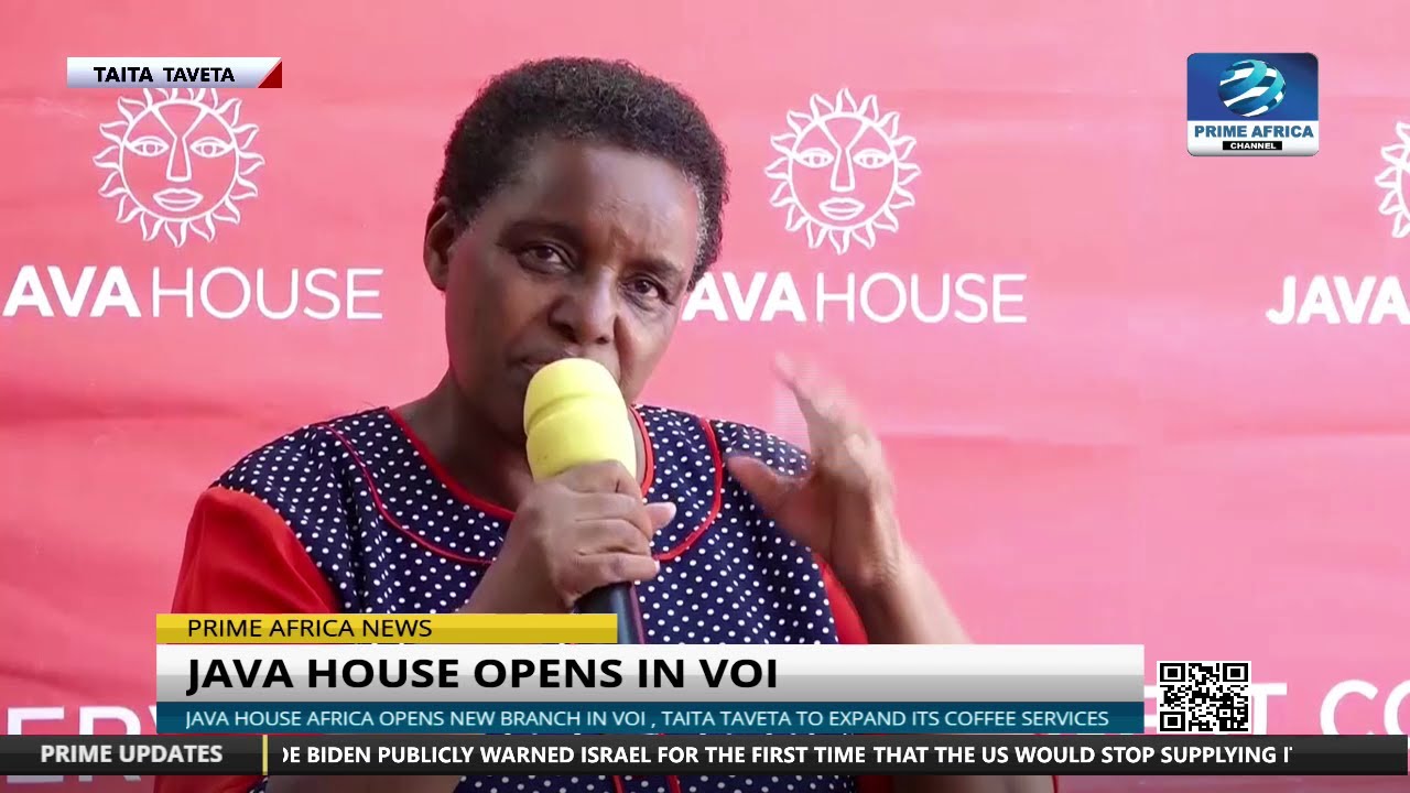 JAVA HOUSE Launch new branch in Voi Taita Taveta County | Prime Africa ...