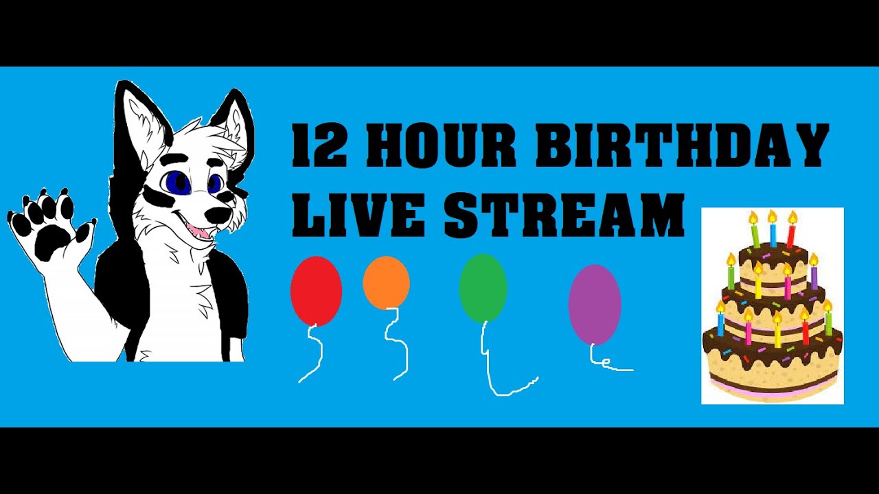 BIRTHDAY 12 HOUR LIVE STREAM - YouTube