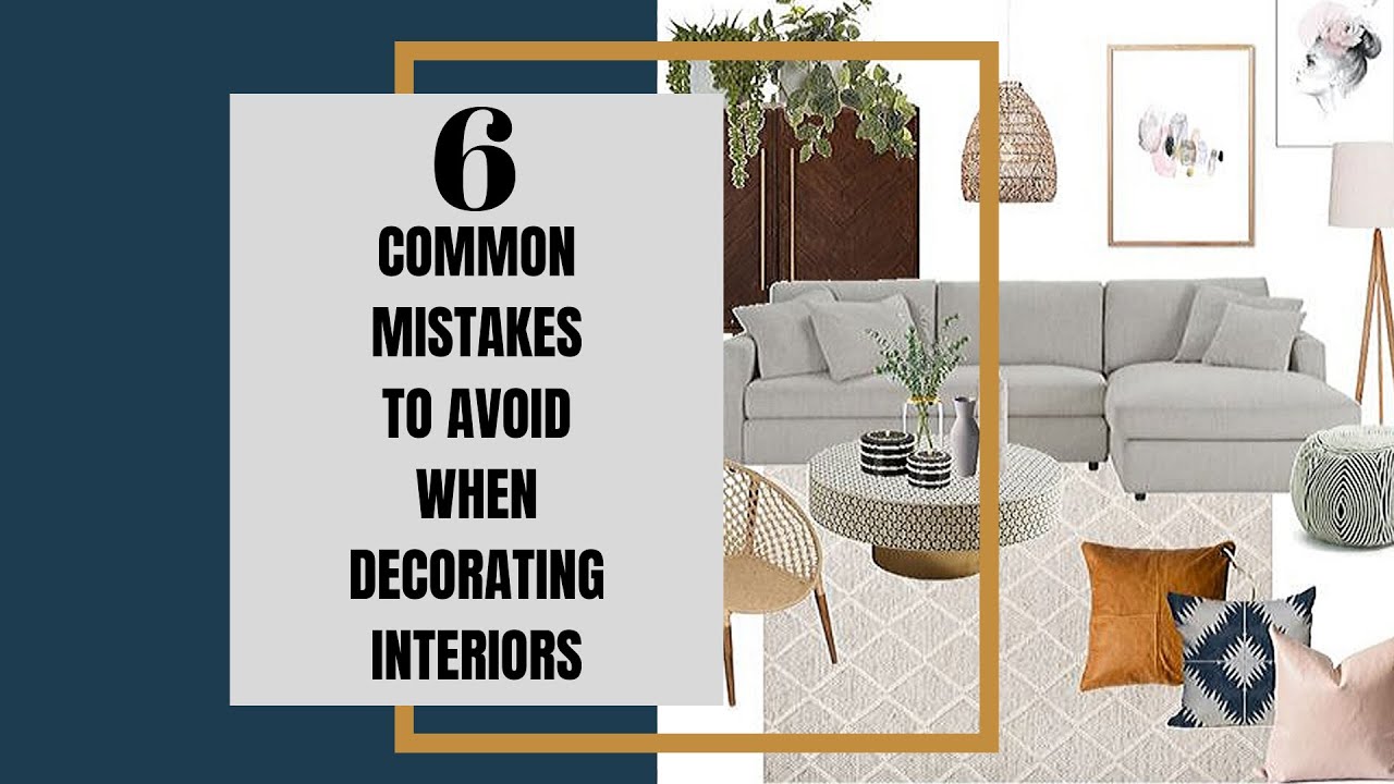 6 MISTAKES TO AVOID WHEN DECORATING INTERIORS | INTERIOR DESIGN - YouTube