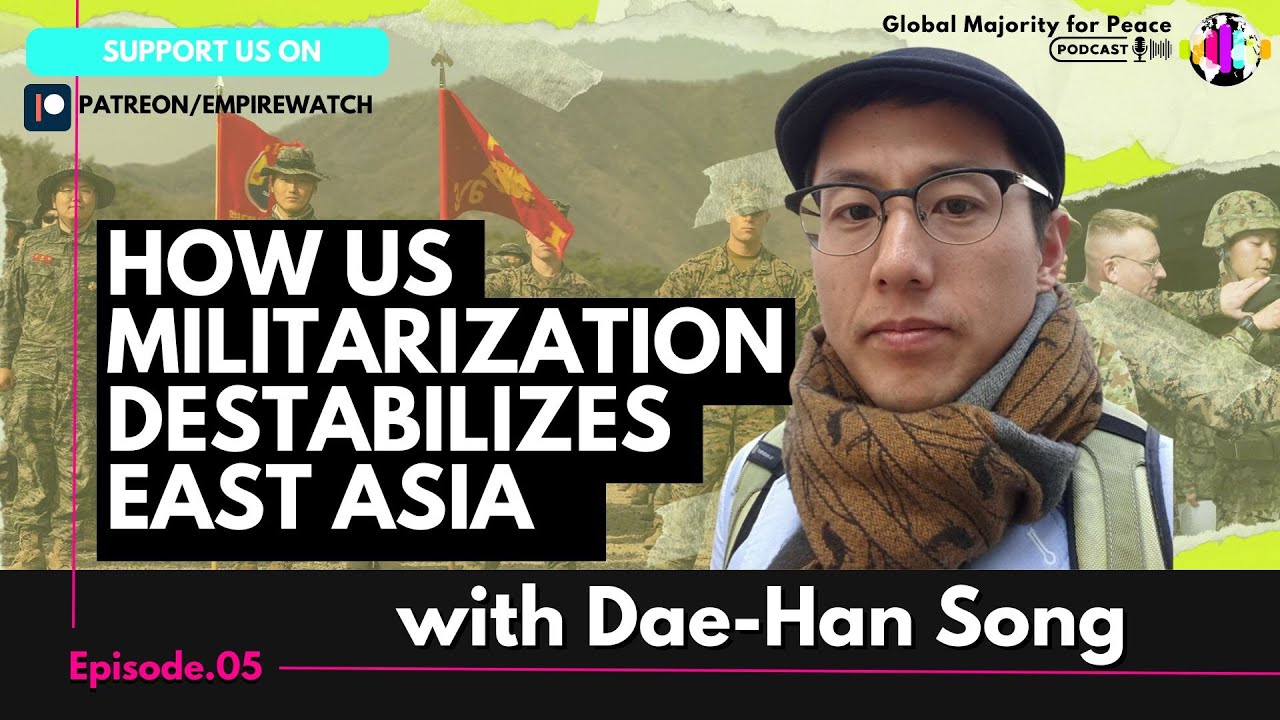 How US militarization destabilizes East Asia with Dae-Han Song - YouTube