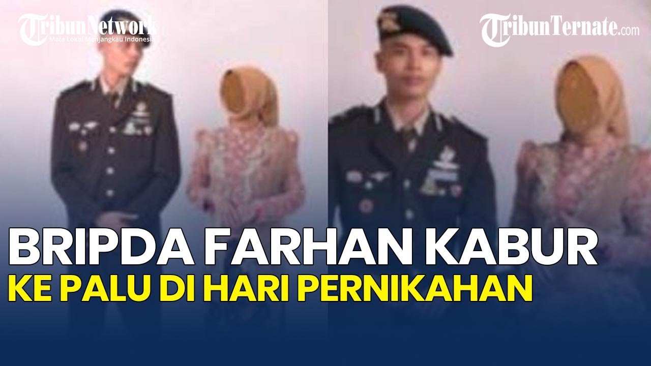 Bripda Farhan Kabur ke Palu di Hari Pernikahan, Dansat Brimob Gorontalo ...