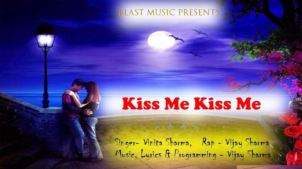 Kiss Me Kiss Me | New Romantic Song | Vinita Sharma | Vijay Sharma ...