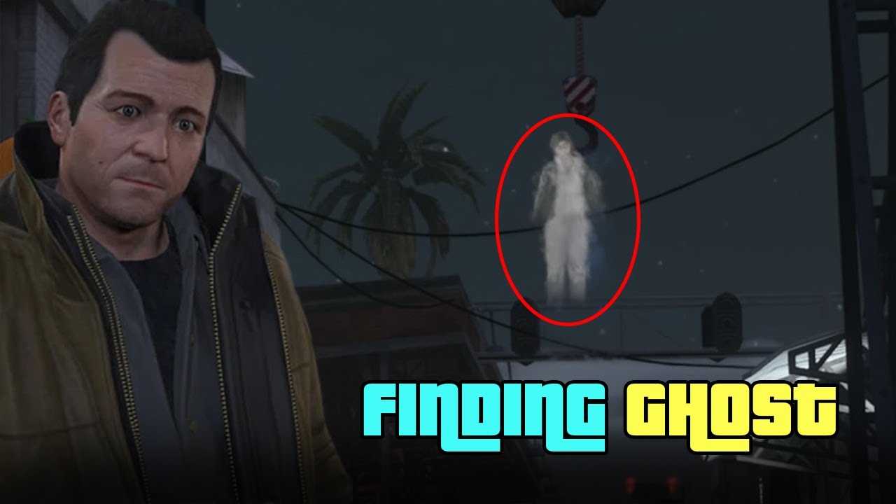 Finding a ghost in gta5 | Grand Theft Auto V | Finding a ghost | ghost ...