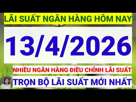 Bank interest rates today, April 13, 2026 || Bank interest rates today, April 13, 2026