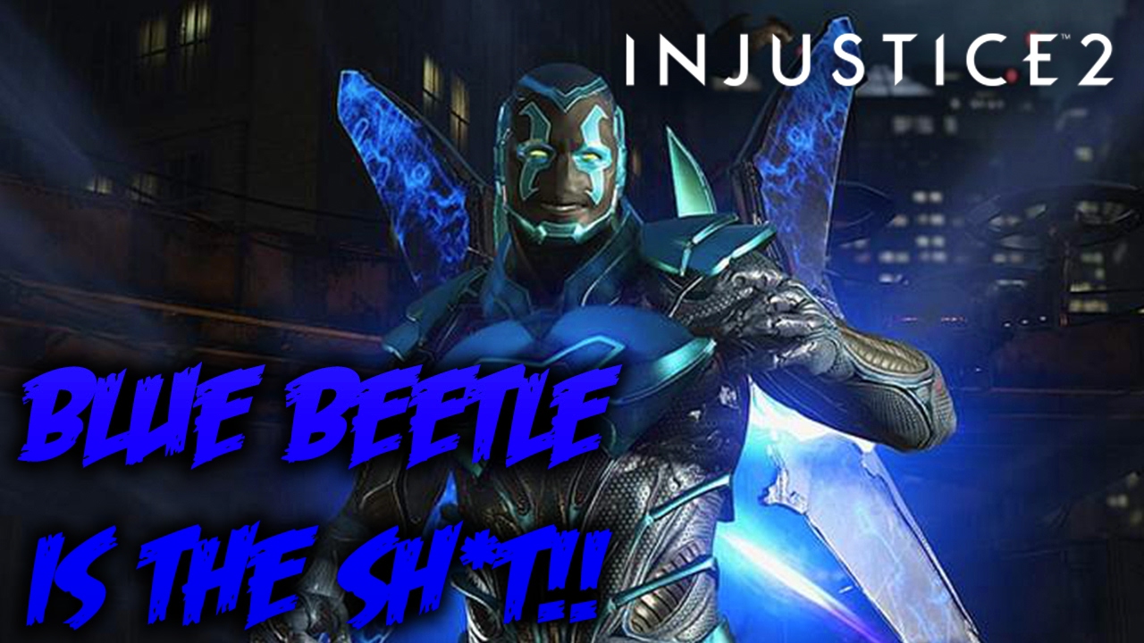 (INJUSTICE 2) BLUE BEETLE IS THE SH*T - YouTube