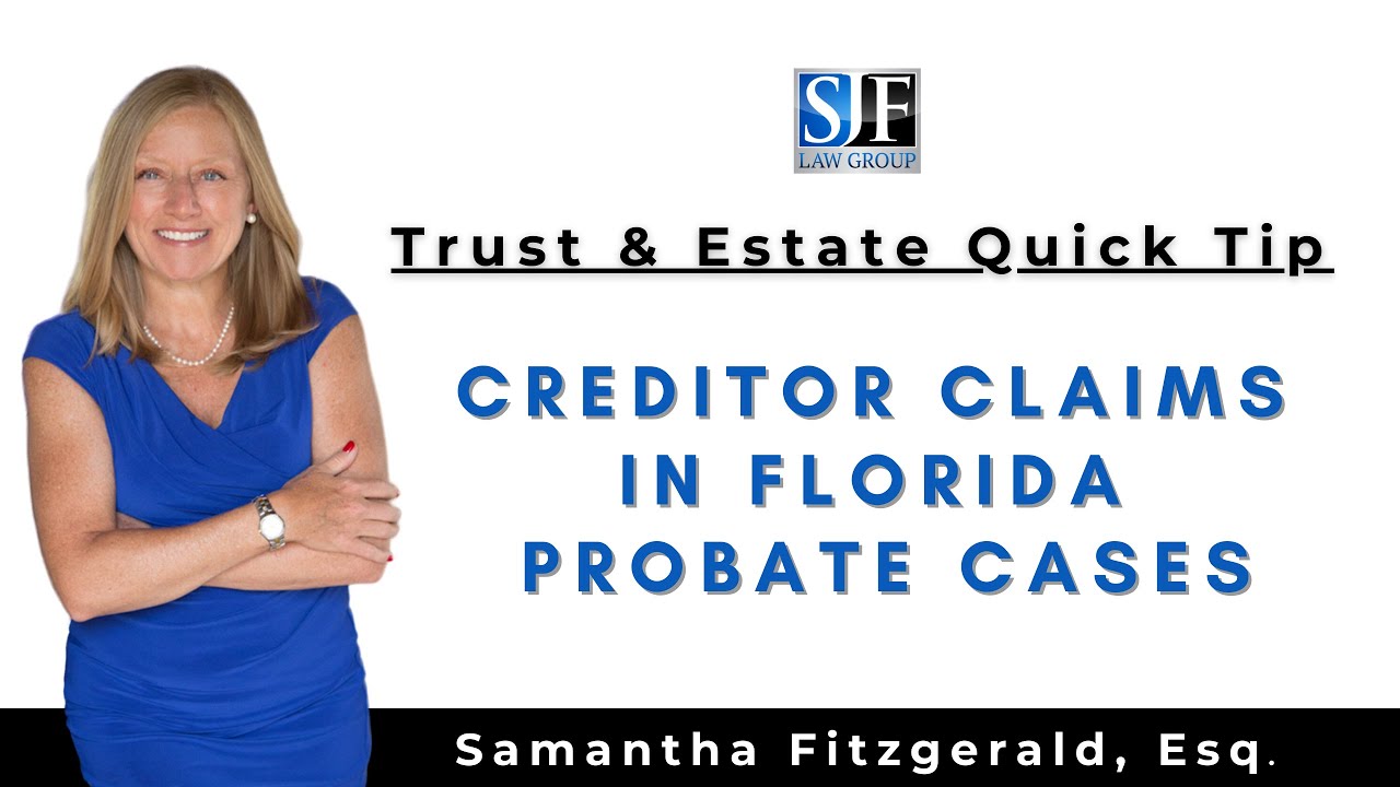 Creditor Claims in Florida Probate Cases | Florida Estate Planning & Probate Lawyer - YouTube
