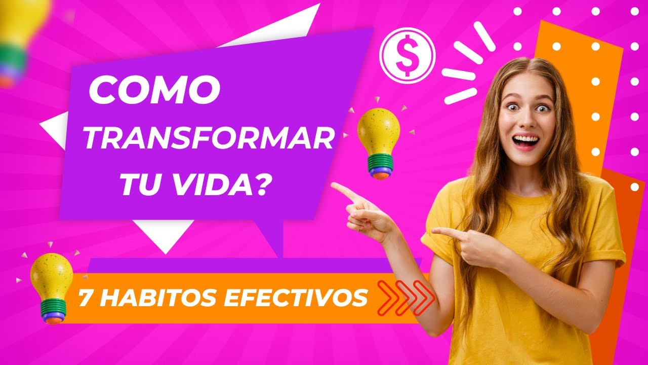 👌TRANSFORMA tu Vida: 7 Hábitos para Alcanzar el Éxito y la Felicidad | Inspiración & Mujeres🙋‍♀️ ...