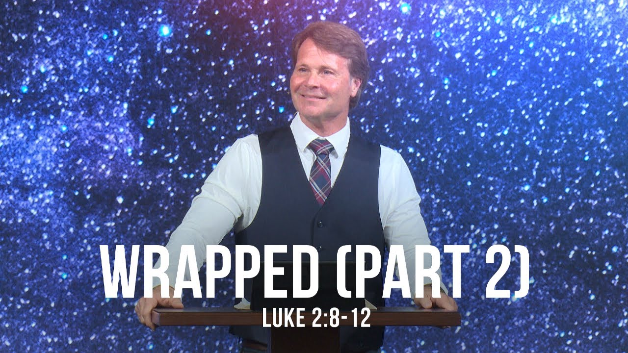 Wrapped Part 2 (Luke 2:8-12) - YouTube
