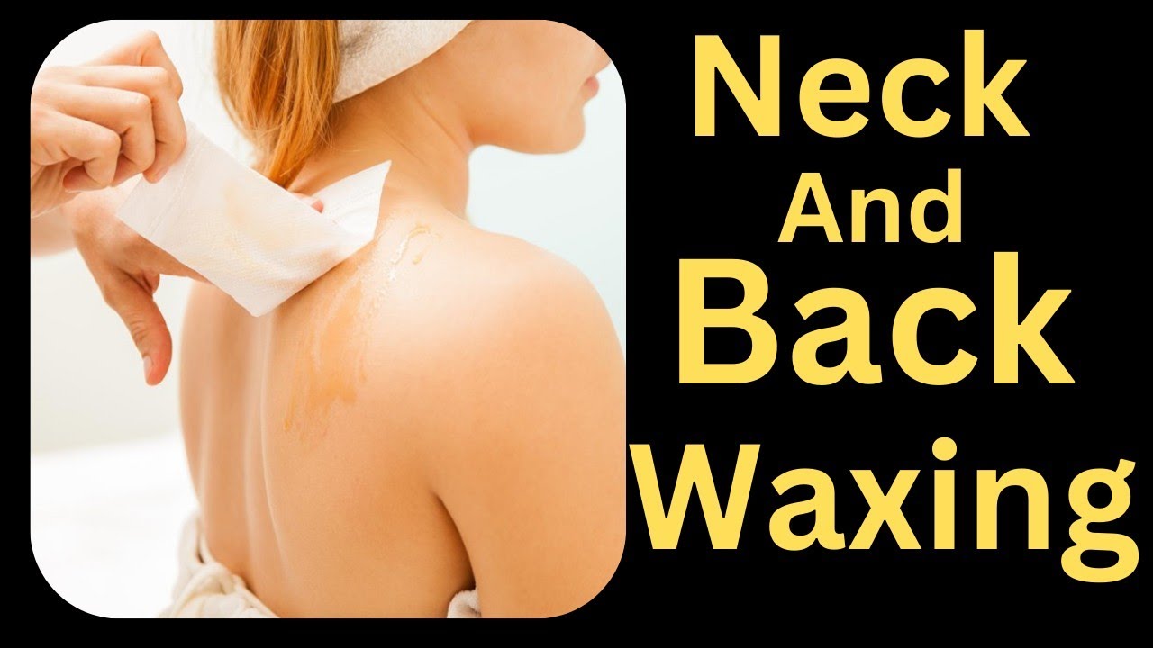 How to do neck and back waxing // Neck and back waxing kaise kare // - YouTube