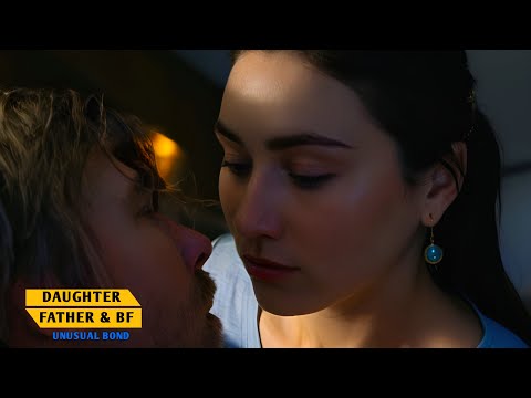 Die ungewöhnliche Beziehung einer Tochter zu ihrem Vater weckt die Eifersucht ihres Freundes | Li...