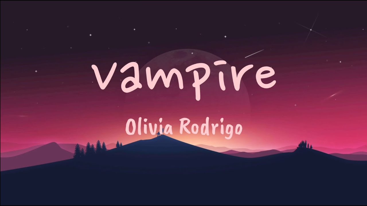 OLIVIA RODRIGO - VAMPIRE | LYRICS - YouTube