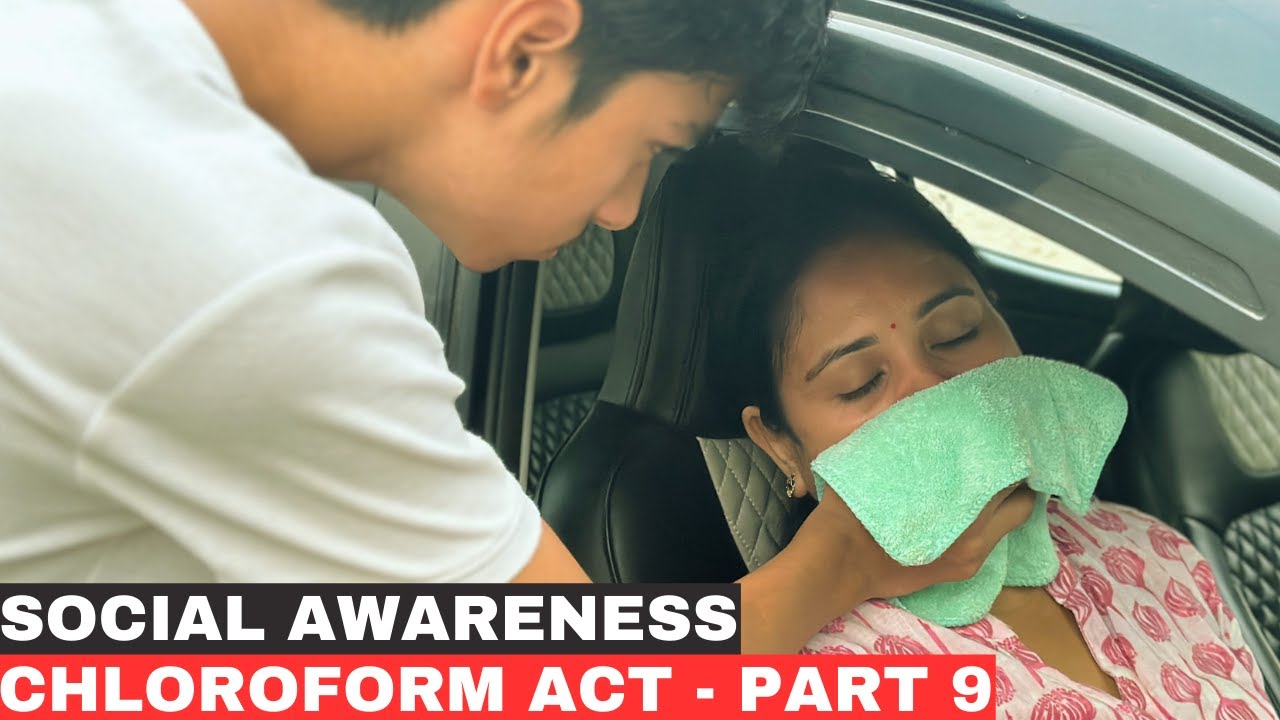 Social Awareness Chloroform Act - Part 9 | Chloroform Act Awareness # ...