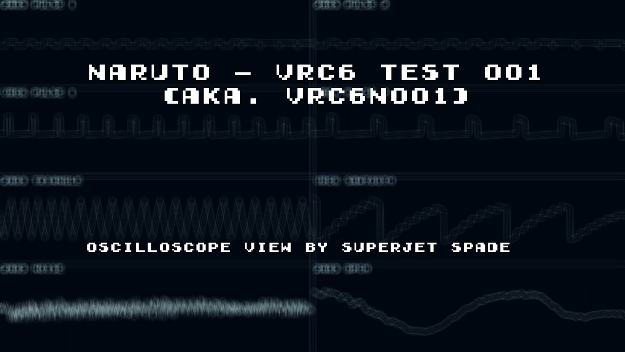 Naruto - VRC6 Test 001 ~VRC6N001~ (Oscilloscope View) - YouTube