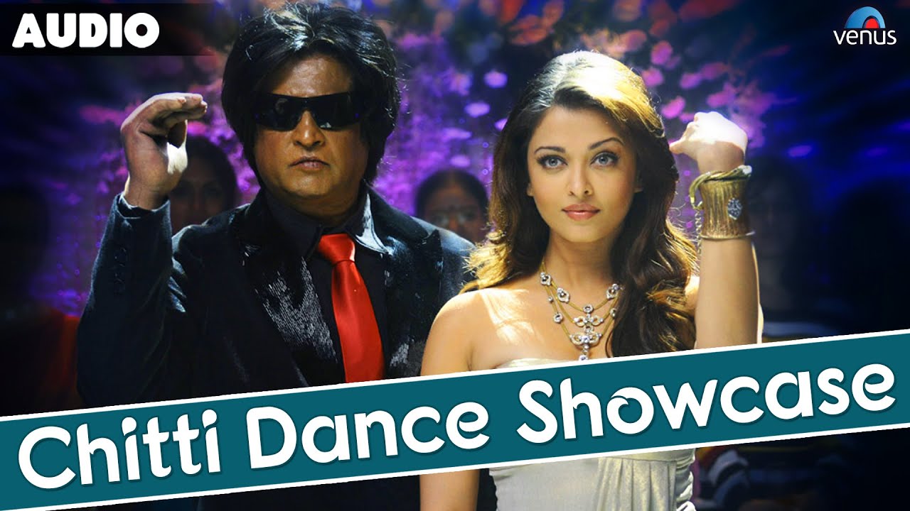Chitti Dance Showcase Full Audio Song | Rajnikant, Aishwarya Rai ...