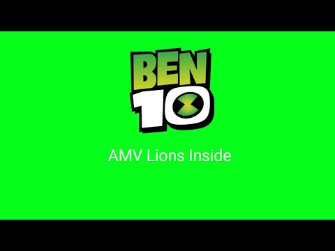 Ben 10 Reboot AMV Lions Inside