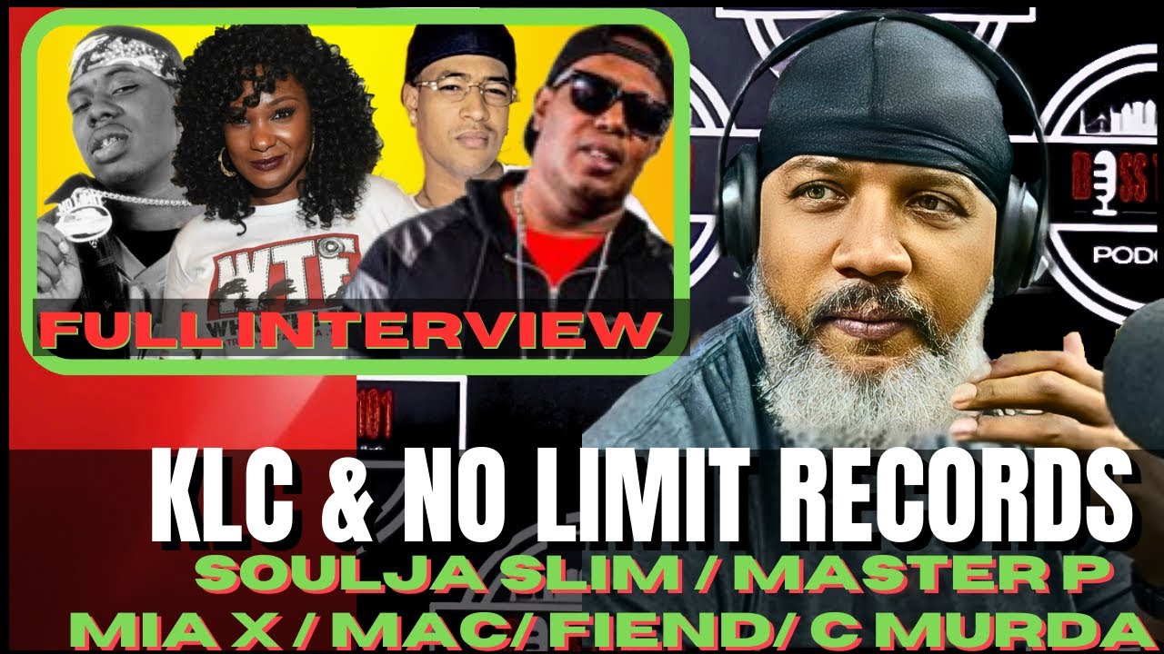KLC on Soulja Slim, Master P No Limit, Cash Money, Birdman, Mannie ...