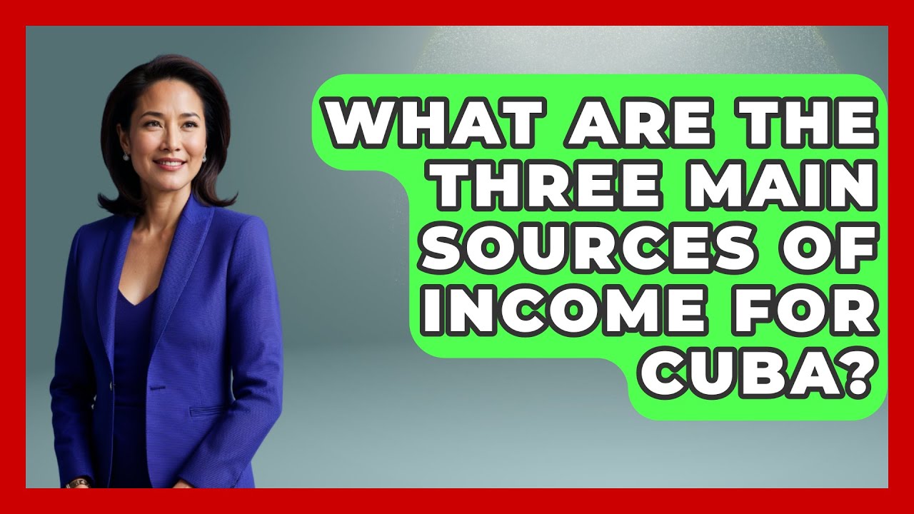 What Are The Three Main Sources Of Income For Cuba? - Central America ...