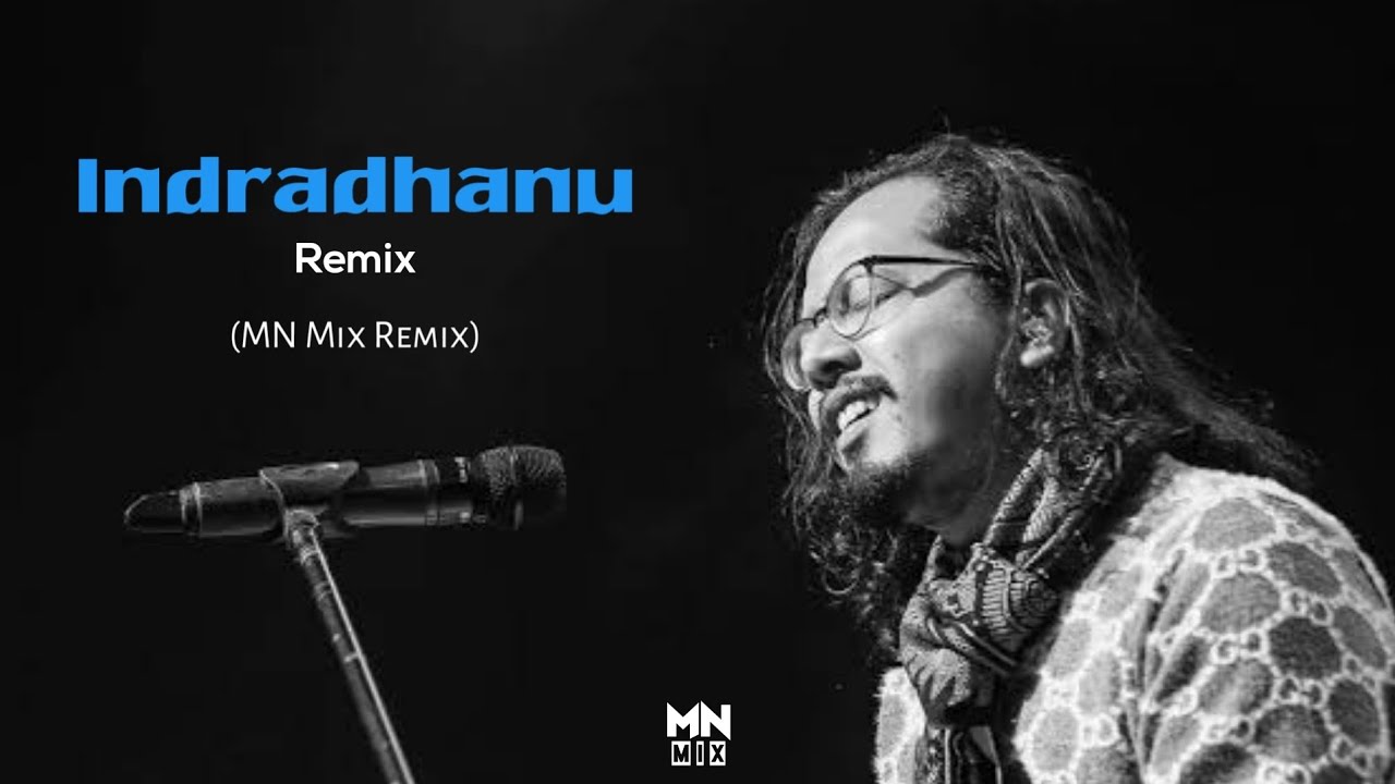 Indradhanu | Shankuraj Konwar x BiXal | Remix (MN Mix Remix) - YouTube