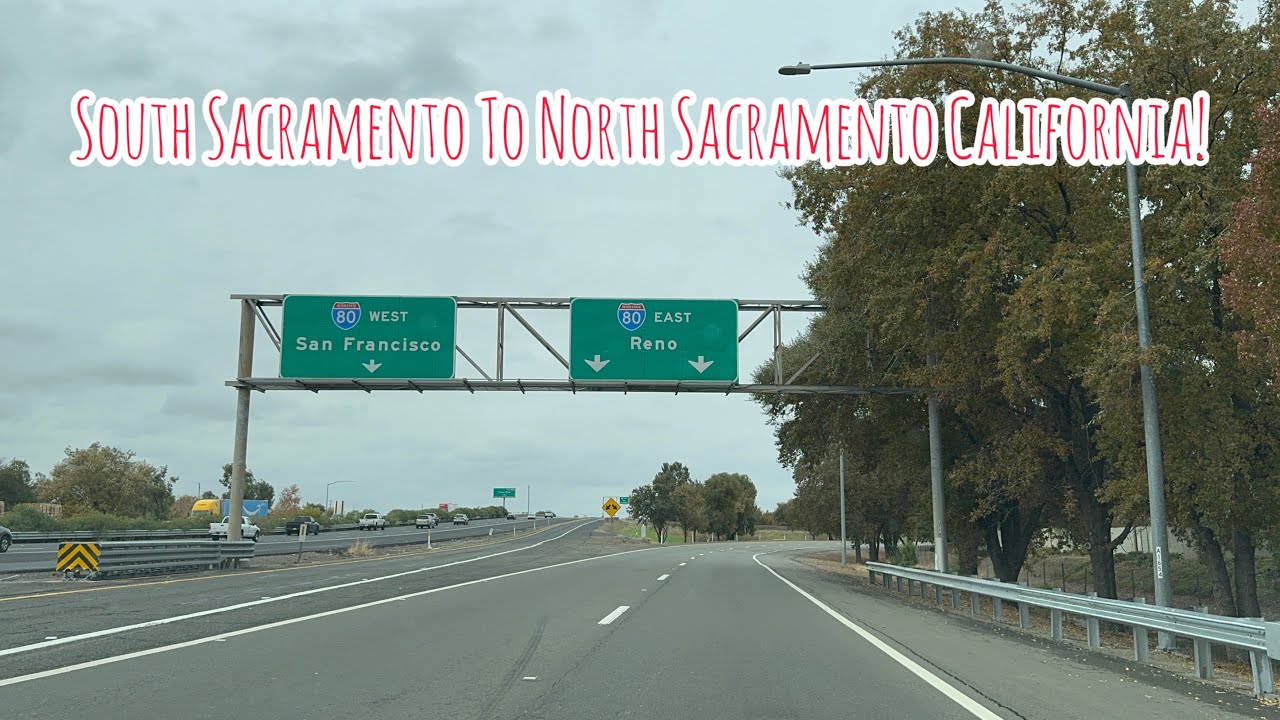 SOUTH SACRAMENTO TO NORTH SACRAMENTO CALIFORNIA DRIVE! - YouTube